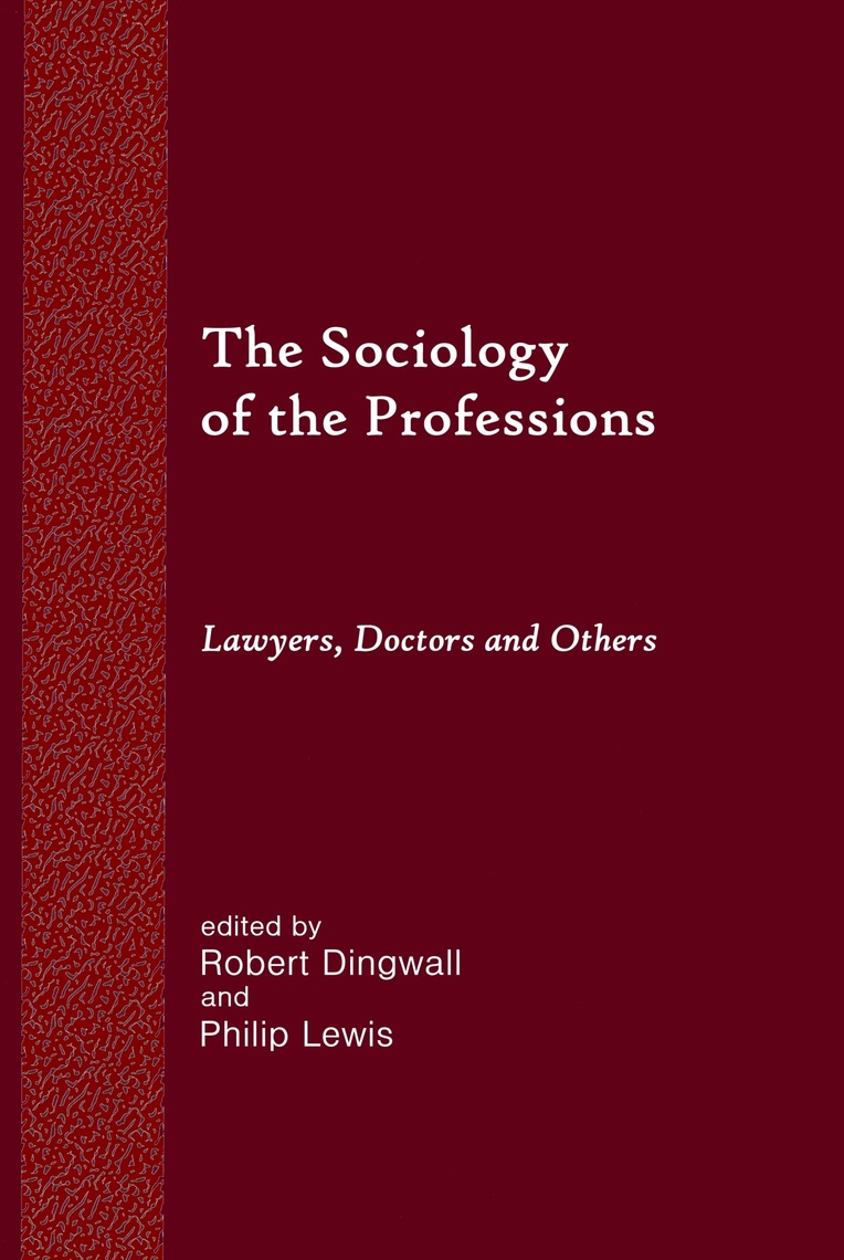 The Sociology of the Professions: Lawyers, Doctors and Others by Robert ...