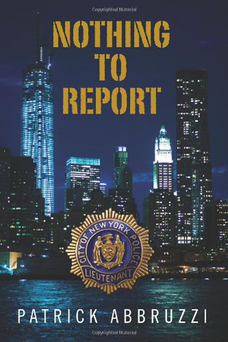 Nothing To Report by Patrick Abbruzzi (Ebook) - Read free for 30 days