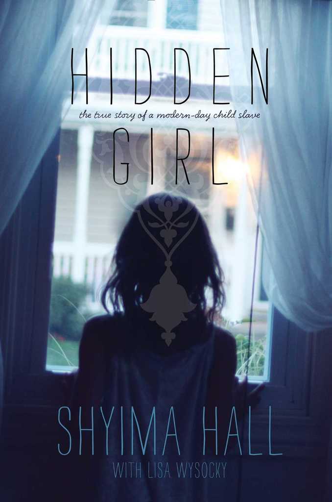 Hidden Girl by Shyima Hall, Lisa Wysocky (Ebook) - Read free for 30 days