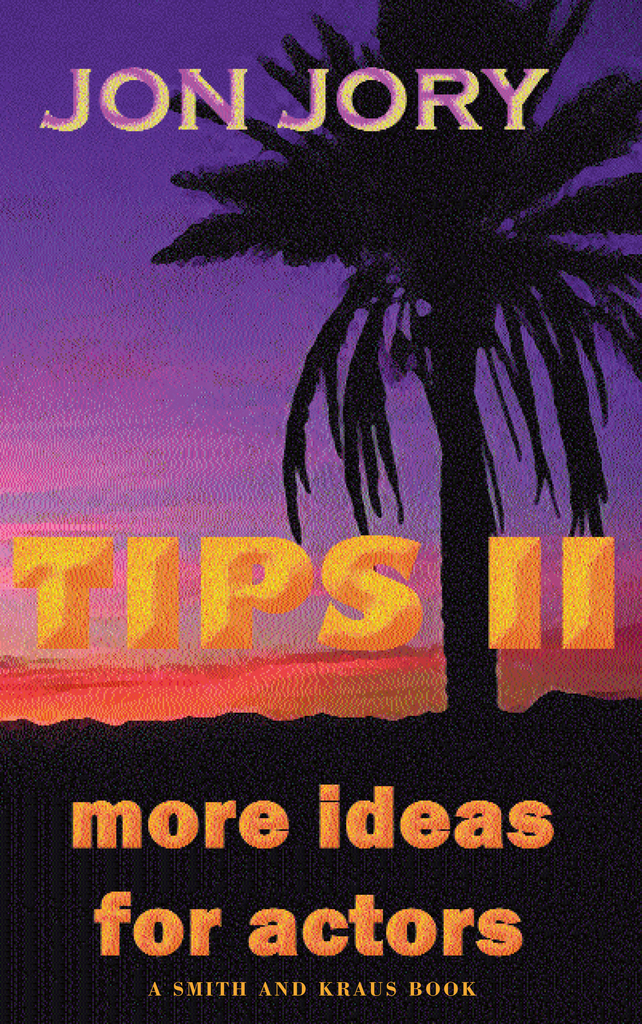 TIPS II, More Ideas for Actors by Jon Jory (Ebook) - Read free for 30 days