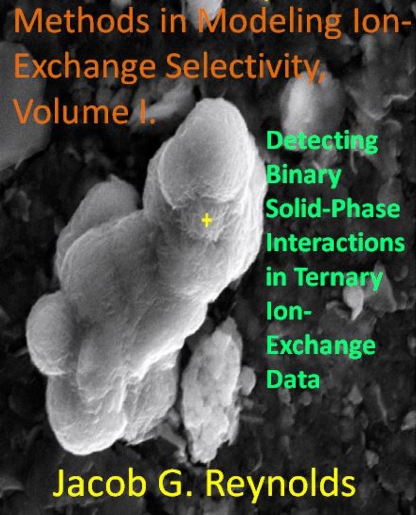 Detecting Binary Solid-Phase Interactions in Ternary Ion-Exchange Data by Jacob Reynolds (Ebook ...