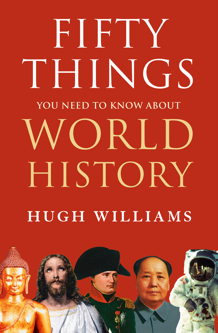 Fifty Things You Need to Know About World History by Hugh Williams ...