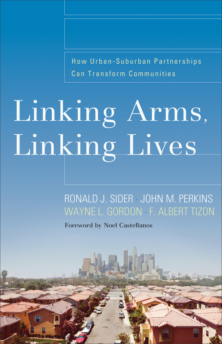 Linking Arms, Linking Lives by Ronald J. Sider, John M. Perkins, Wayne ...