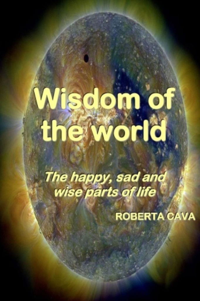 Wisdom Of The World: The Happy, Sad And Wise Parts Of Life by Roberta ...