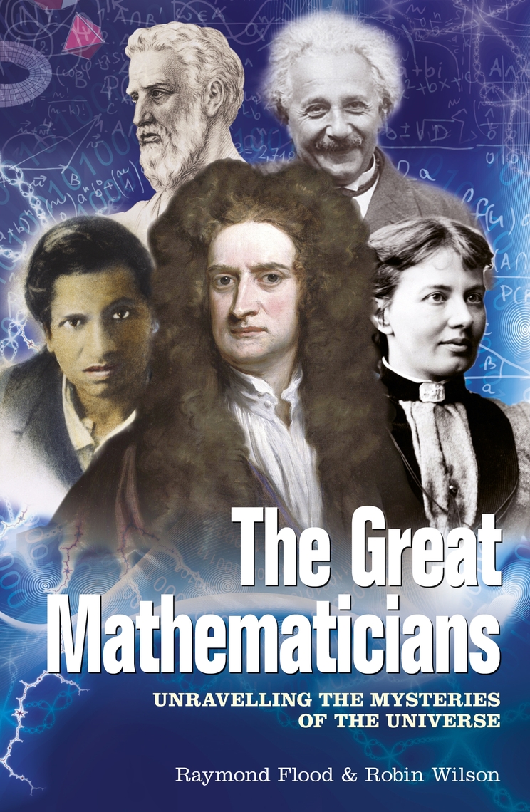 The Great Mathematicians by Raymond Flood, Robin Wilson (Ebook) - Read ...