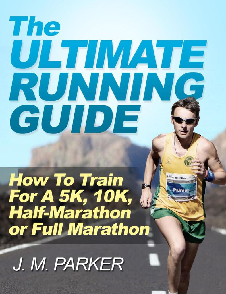 The Ultimate Running Guide: How To Train For a 5K, 10K, Half-Marathon ...
