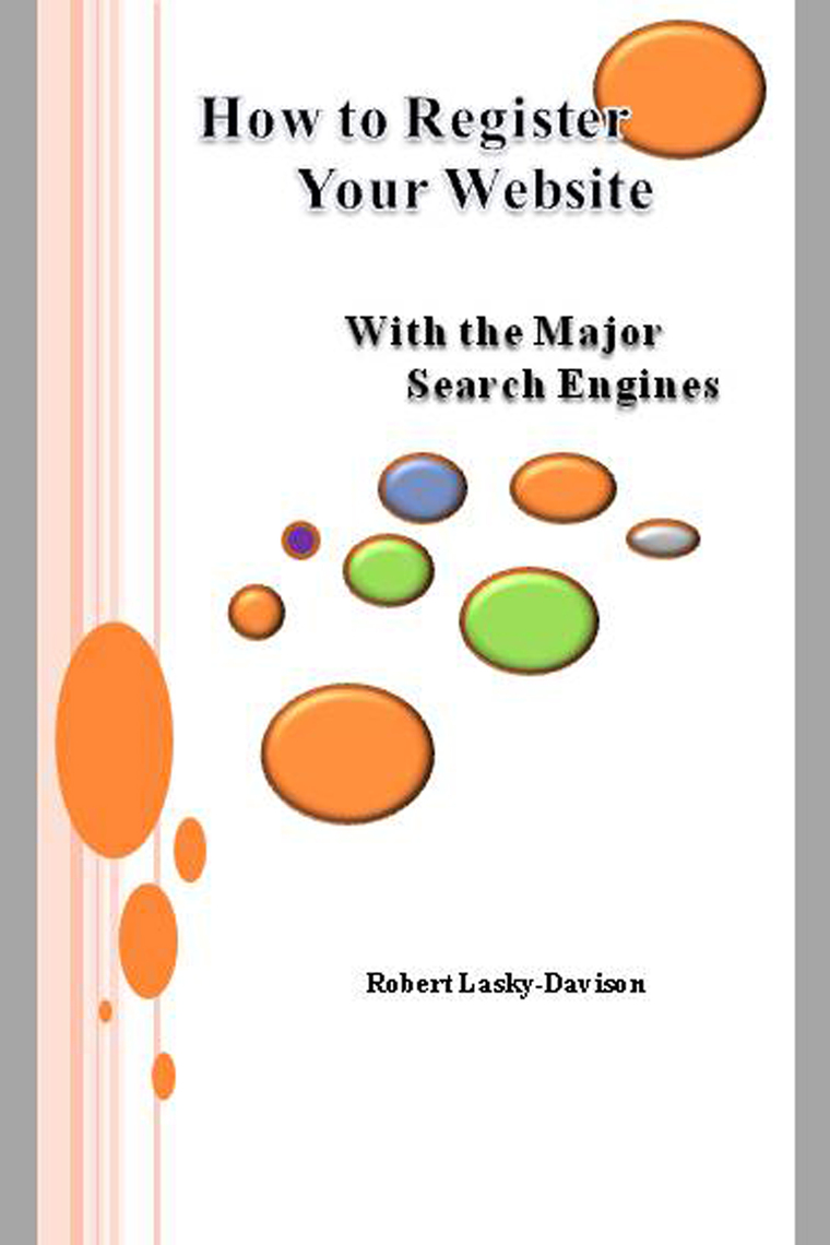 How To Register Your Website With The Major Search Engines by Robert ...