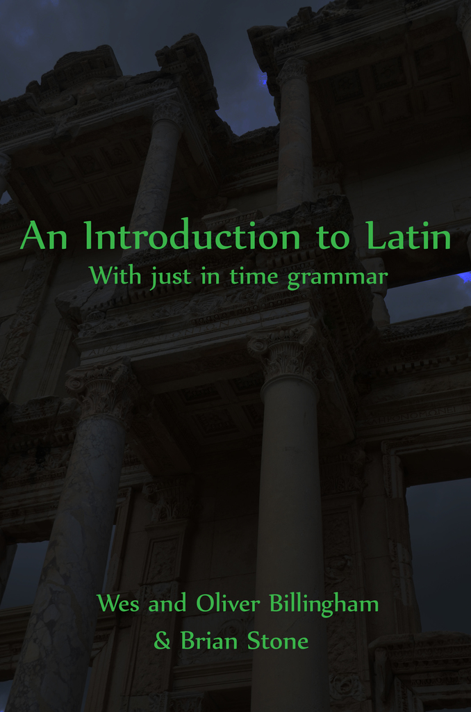 An Introduction To Latin With Just In Time Grammar by Wes Billingham ...