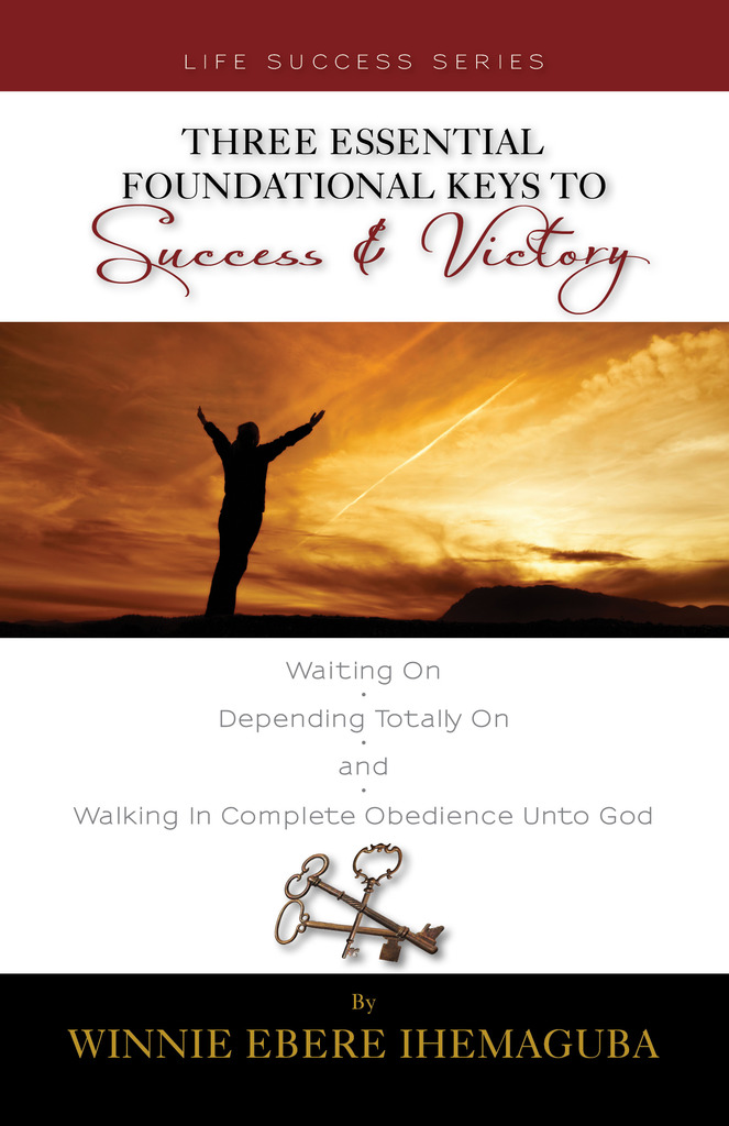 Three Essential Foundational Keys to Success and Victory by Winnie ...