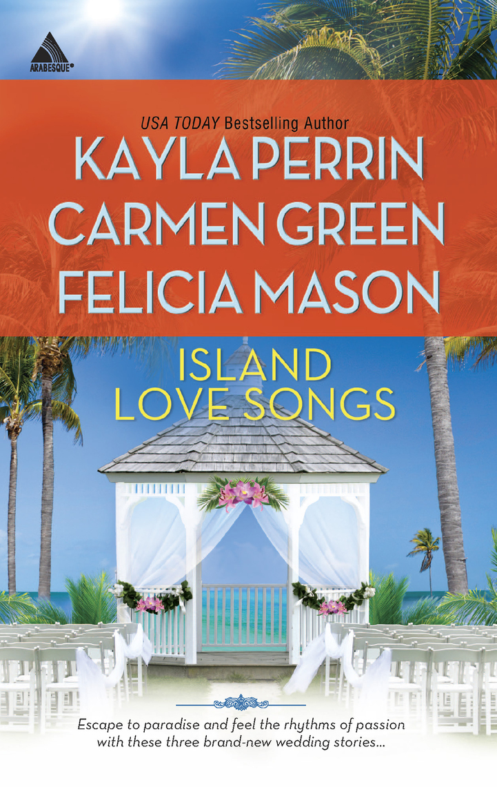 Island Love Songs by Kayla Perrin, Carmen Green, Felicia Mason (Ebook ...