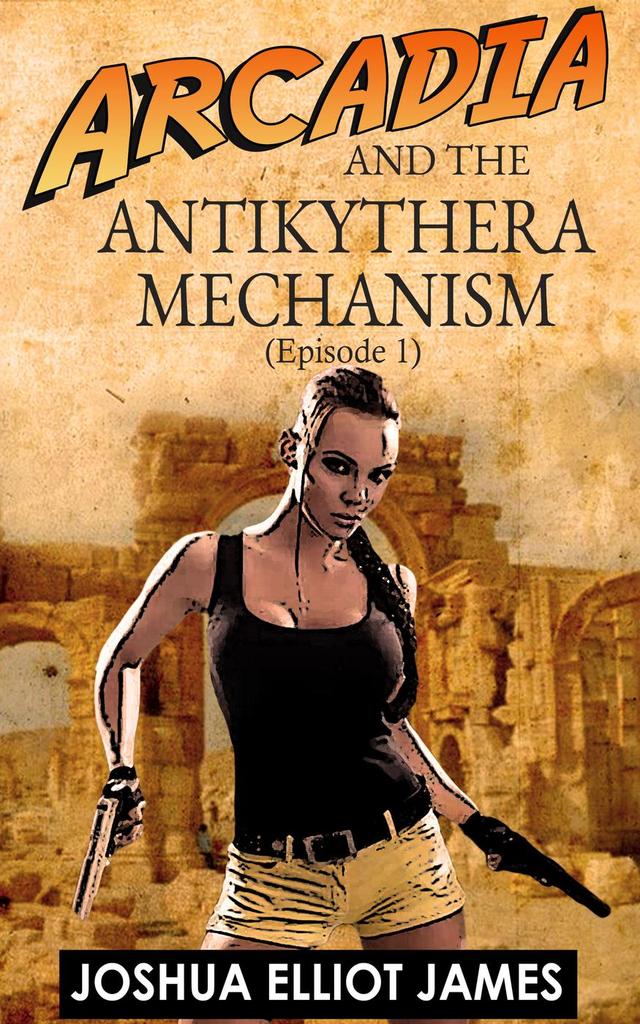 The Antikythera Mechanism by Joshua Elliot James (Ebook) - Read free ...