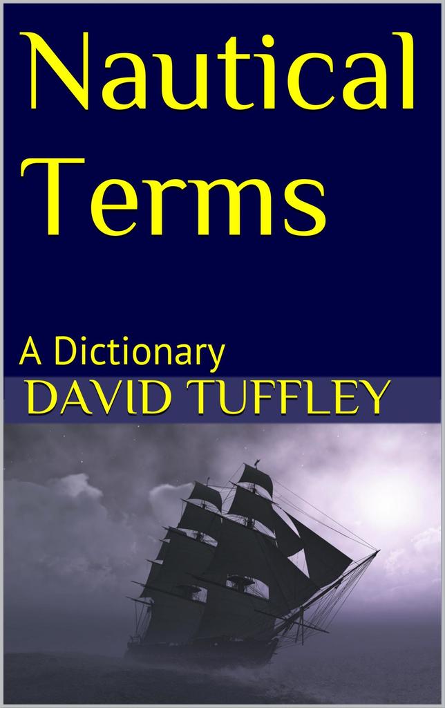 Nautical Terms A Dictionary By David Tuffley Ebook Everand