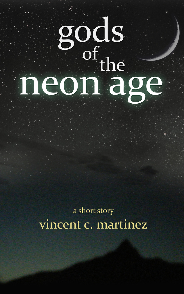 Gods of the Neon Age: A Short Story by Vincent C. Martinez (Ebook ...