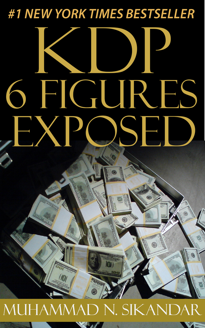 KDP 6 Figures Exposed: Step-by-Step Stupidly Easy Course on How to Make ...