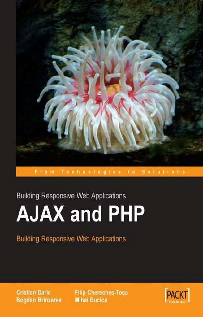 AJAX and PHP by Bogdan Brinzarea, Cristian Darie, Filip Chereches-Tosa ...