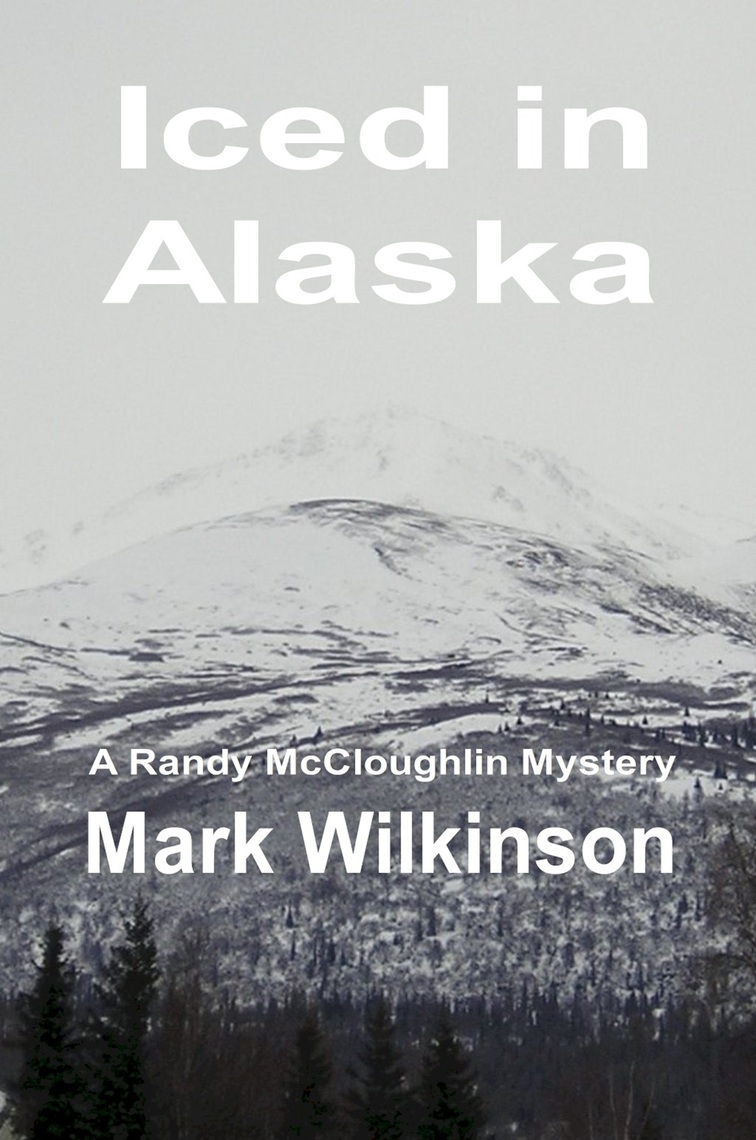 Iced in Alaska: A Thousand-Mile Chase through the Last Frontier by Mark ...