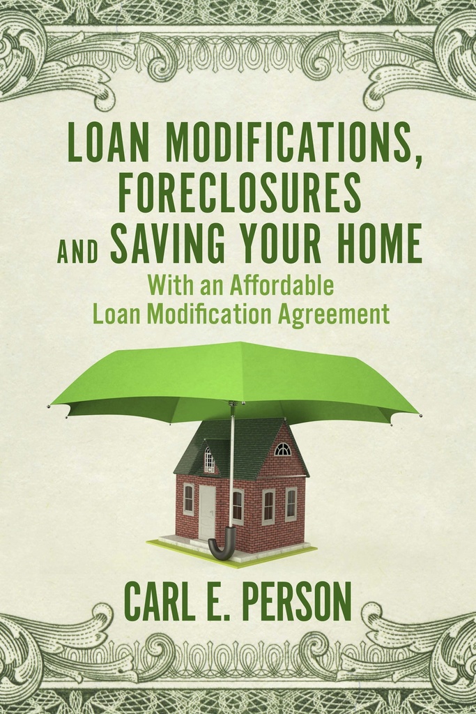 Loan Modifications, Foreclosures and Saving Your Home by Carl E. Person (Ebook) - Read free for ...