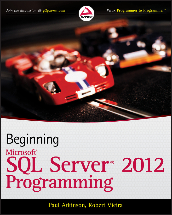 Beginning Microsoft SQL Server 2012 Programming by Paul Atkinson, Robert Vieira (Ebook) - Read ...