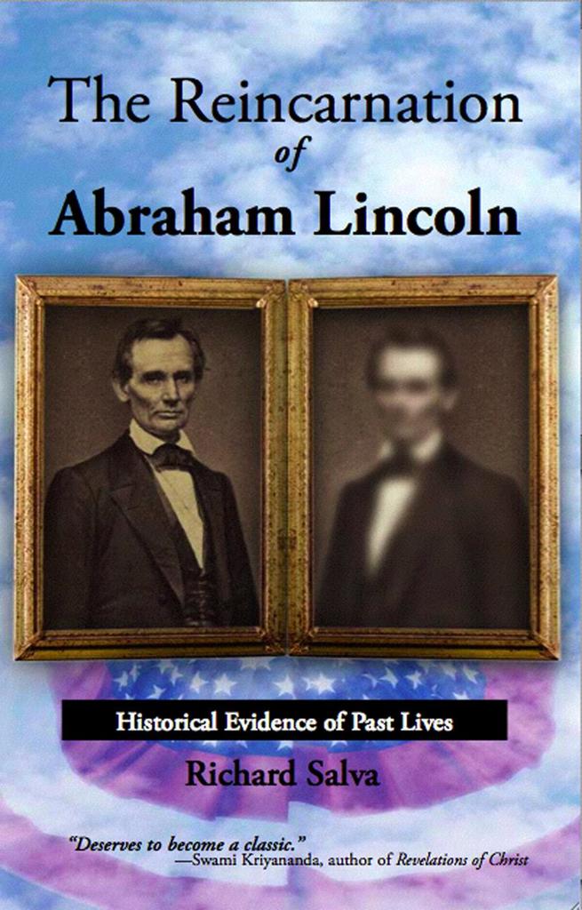 The Reincarnation of Abraham Lincoln: Historical Evidence of Past Lives ...