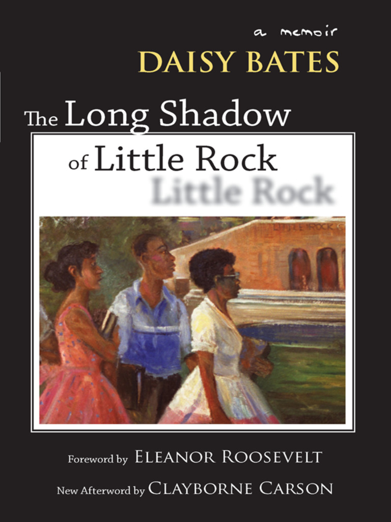 The Long Shadow of Little Rock by Daisy Bates, Eleanor Roosevelt ...