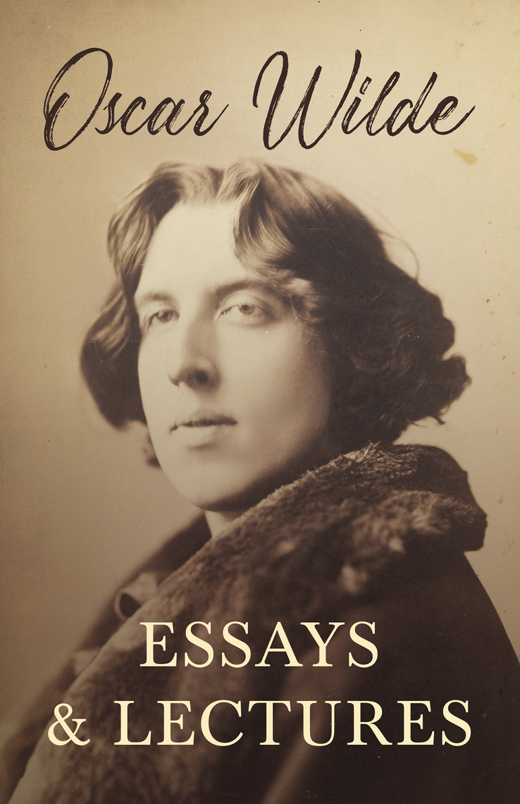 Essays and Lectures by Oscar Wilde - Ebook | Everand