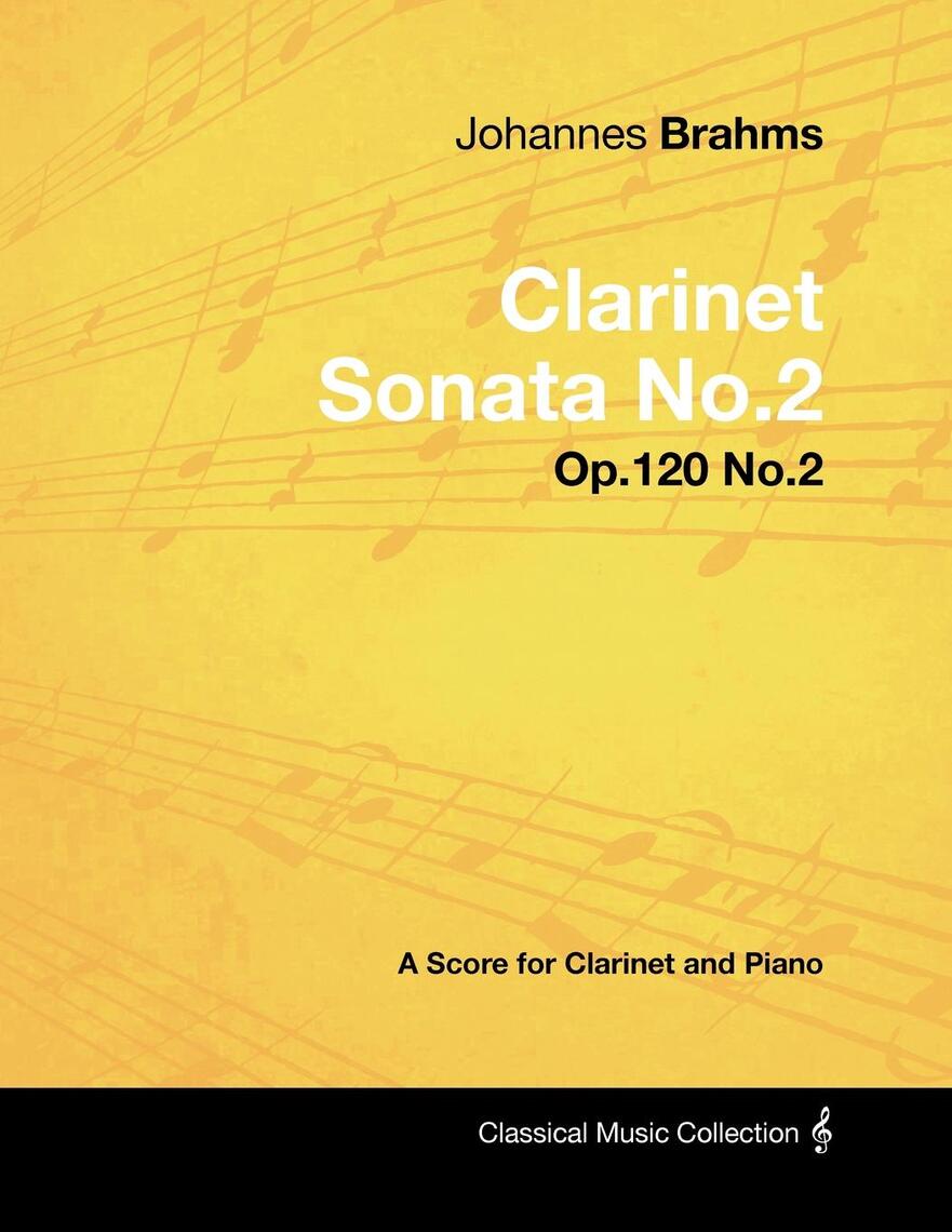 Johannes Brahms - Clarinet Sonata No.2 - Op.120 No.2 - A Score for ...