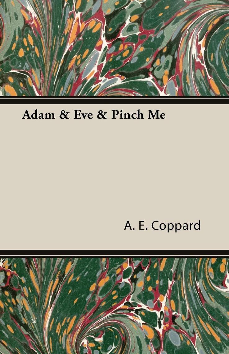Adam & Eve & Pinch Me by A.E. Coppard (Ebook) - Read free for 30 days