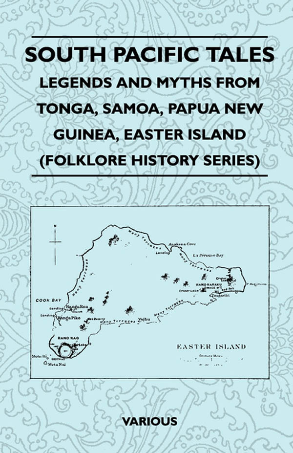 South Pacific Tales - Legends and Myths from Tonga, Samoa, Papua New ...