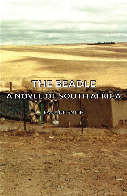 The Beadle - A Novel of South Africa by Pauline Smith (Ebook) - Read ...