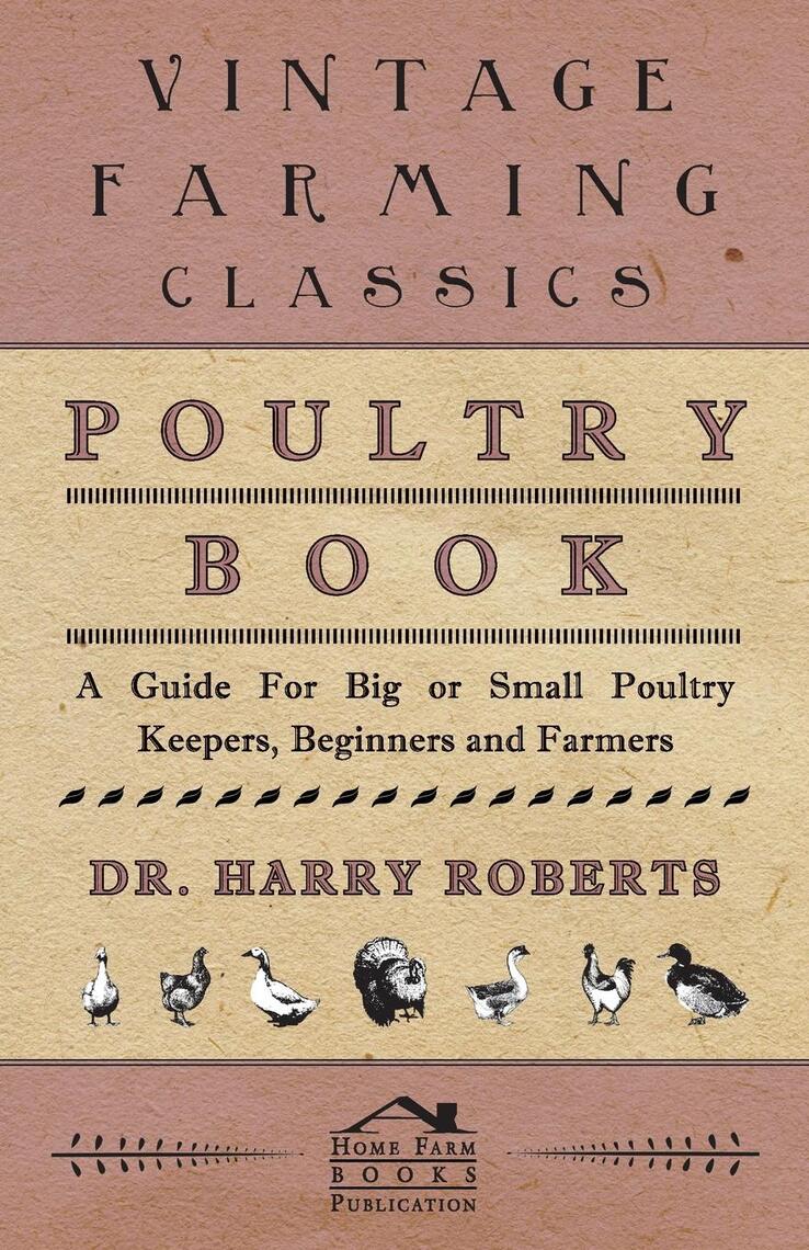 Poultry Book - A Guide for Big or Small Poultry Keepers, Beginners and ...