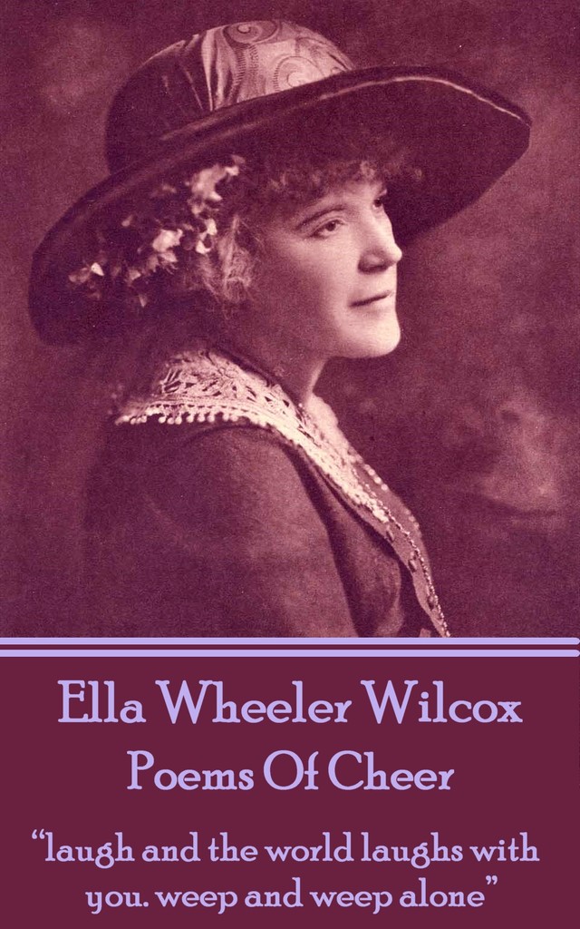 Poems Of Cheer by Ella Wheeler Wilcox (Ebook) - Read free for 30 days