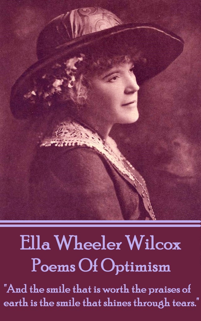 Poems Of Optimism by Ella Wheeler Wilcox (Ebook) - Read free for 30 days