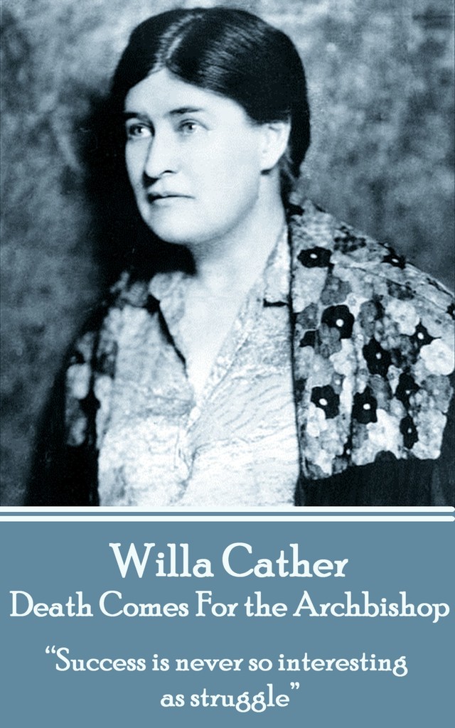 Death Comes For the Archbishop by Willa Cather (Ebook) - Read free for ...