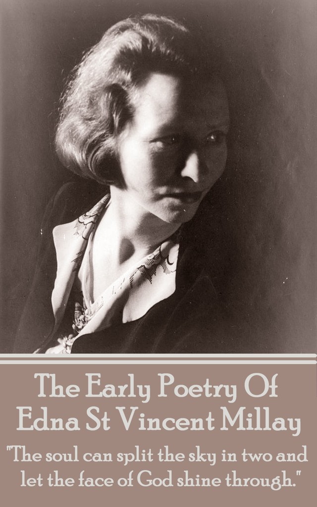 The Early Poetry Of Edna St Vincent Millay by Edna St Vincent Millay ...