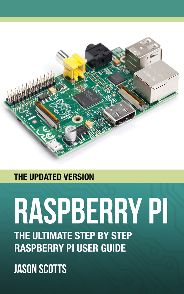 Read Raspberry Pi :The Ultimate Step by Step Raspberry Pi User Guide ...