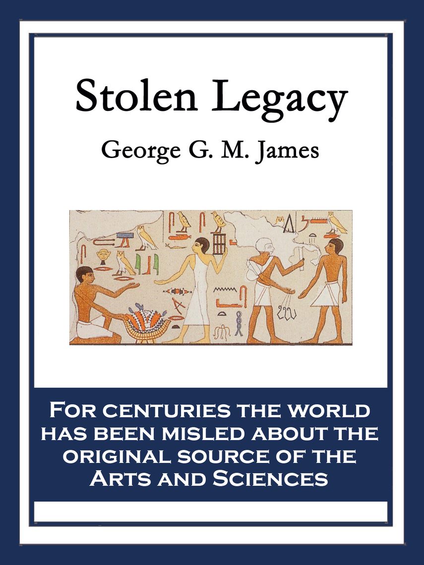 Stolen Legacy by George G. M. James - Ebook | Everand