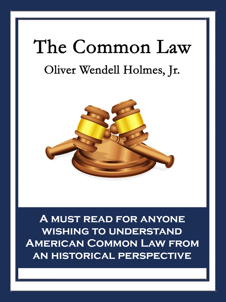 The Common Law by Oliver Wendell Holmes, Jr. - Ebook | Everand