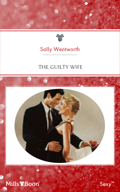 The Guilty Wife by Sally Wentworth (Ebook) - Read free for 30 days