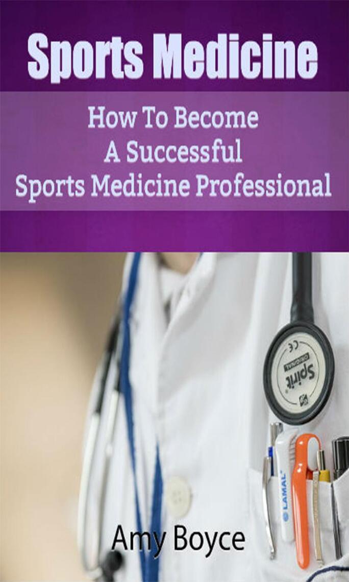 Sports Medicine: How To Become A Successful Sports Medicine ...