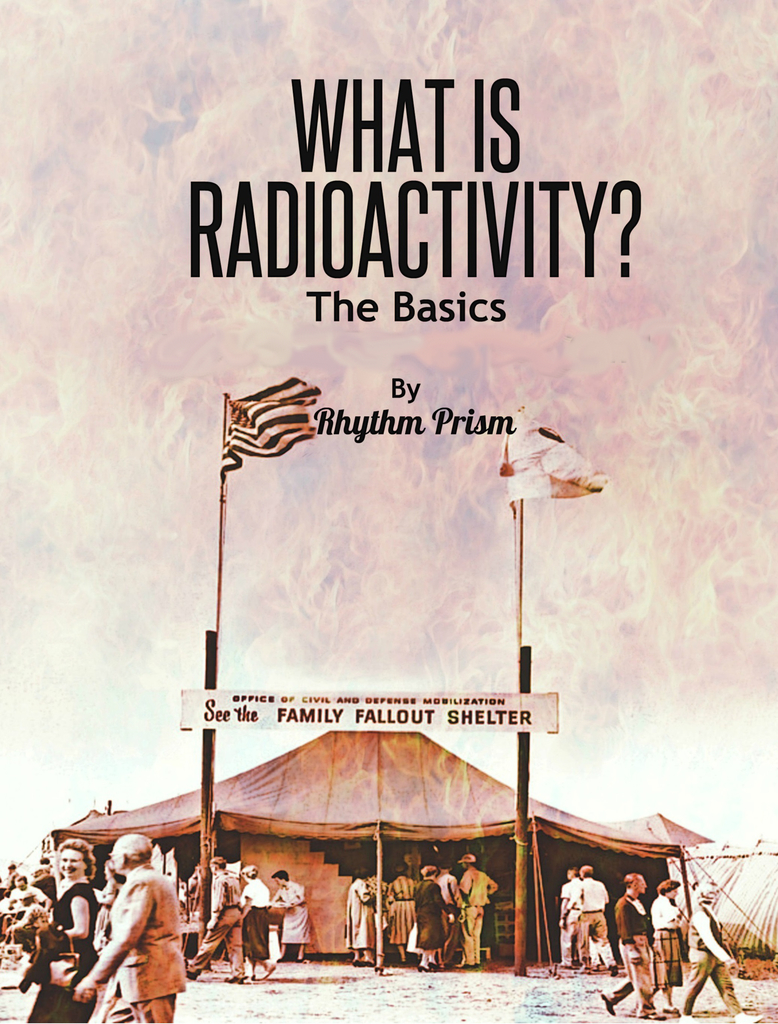 What Is Radioactivity? The Basics by Rhythm Prism - Ebook | Everand