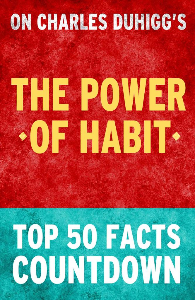 The Power of Habit - Top 50 Facts Countdown by TOP 50 FACTS (Ebook ...