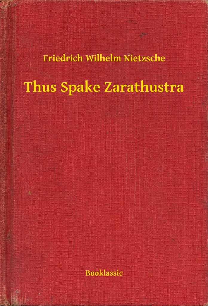 Thus Spake Zarathustra by Friedrich Nietzsche (Ebook) - Read free for ...