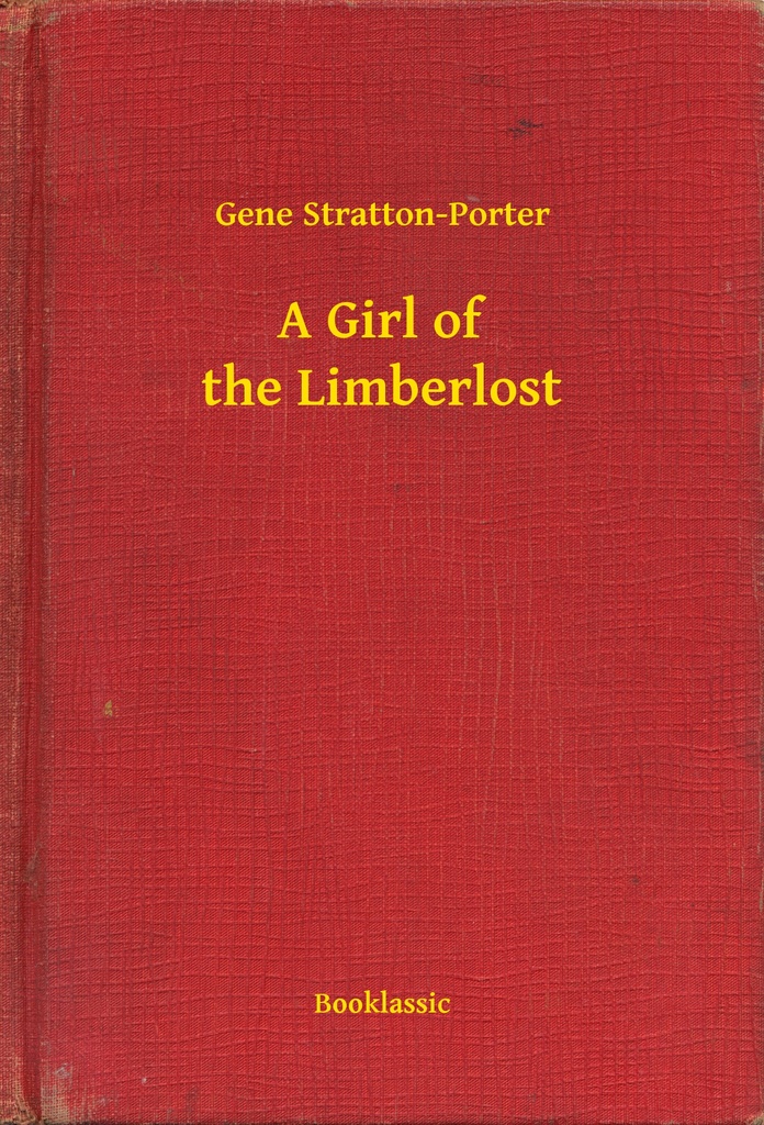 A Girl of the Limberlost by Gene Stratton-Porter (Ebook) - Read free ...