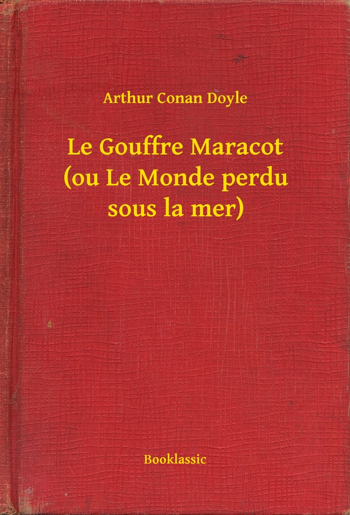 Le Gouffre Maracot (ou Le Monde perdu sous la mer) de Arthur Conan ...