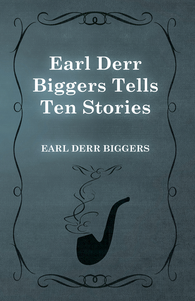 Earl Derr Biggers Tells Ten Stories by Earl Derr Biggers (Ebook) - Read ...
