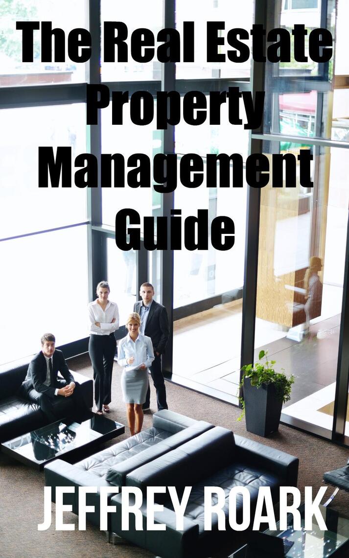 The Real Estate Property Management Guide by Jeffrey Roark, Jeff Rohde ...