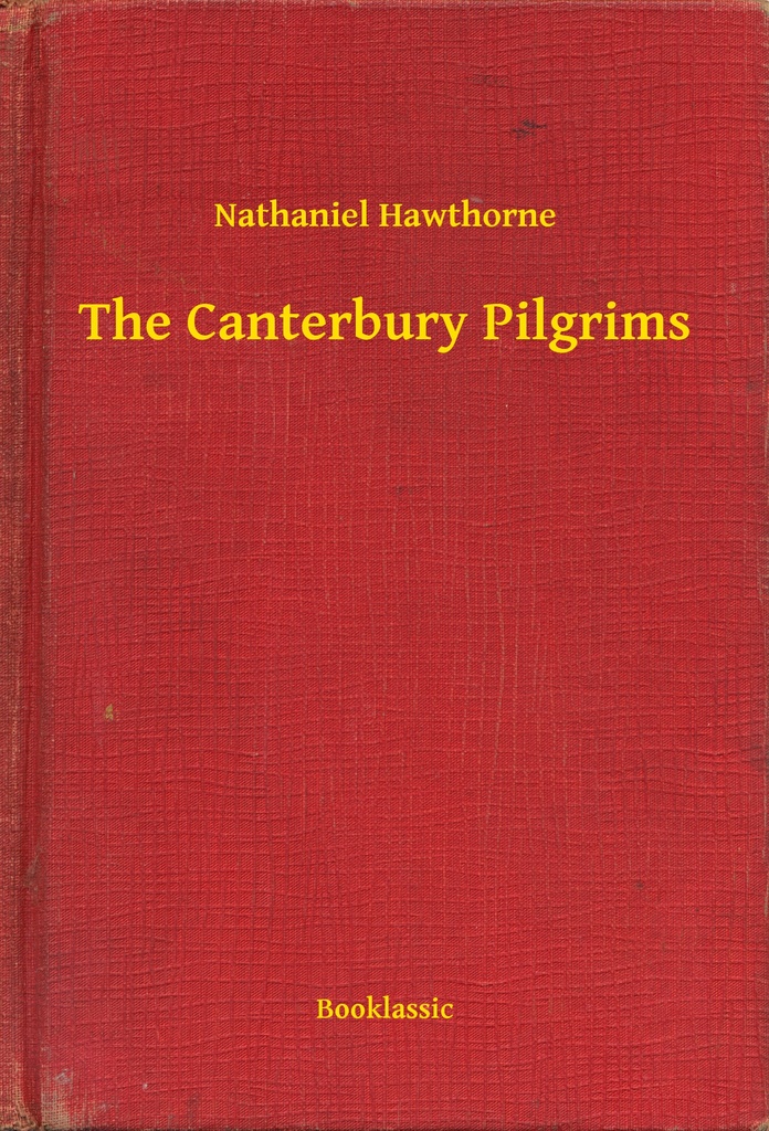 The Canterbury Pilgrims by Nathaniel Hawthorne (Ebook) - Read free for ...