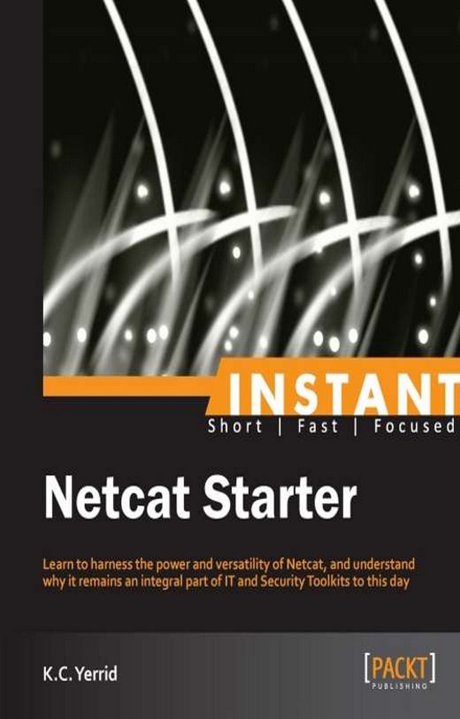 Instant Netcat Starter by K.C. Yerrid - Ebook | Everand