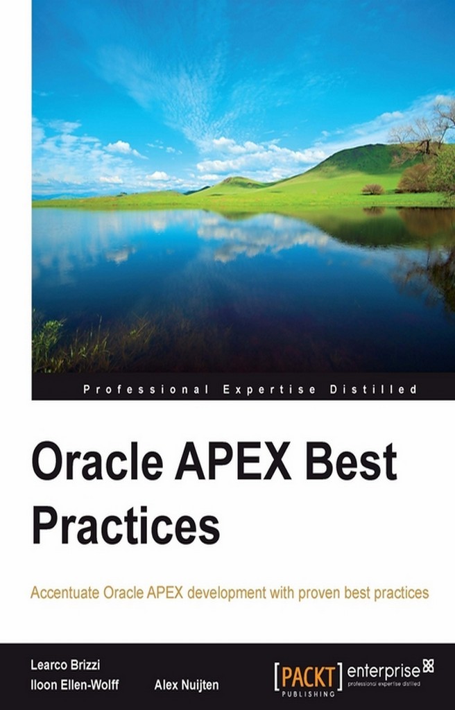 Oracle APEX Best Practices by Alex Nuijten, Iloon Ellen-Wolff, Learco Brizzi - Ebook | Everand