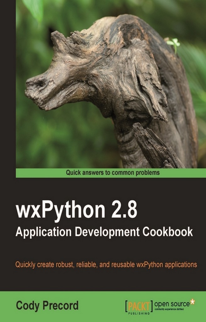 Wxpython 2 8 Application Development Cookbook By Precord Cody Book Read Online